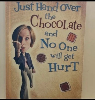 Just Hand Over the Chocolate and No One will get Hurt by Karen Scalf ...