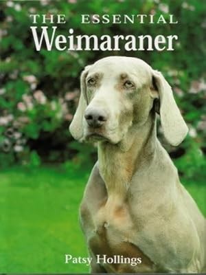 The Essential Weimaraner (Book of the Breed S), Hollings, Patsy, Used ...