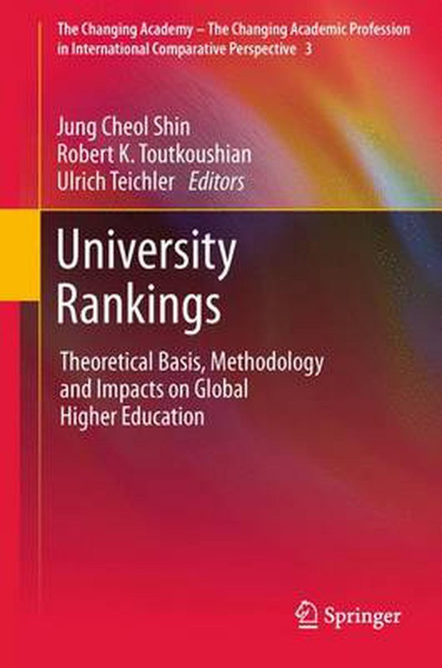University Rankings: Theoretical Basis, Methodology and Impacts on ...