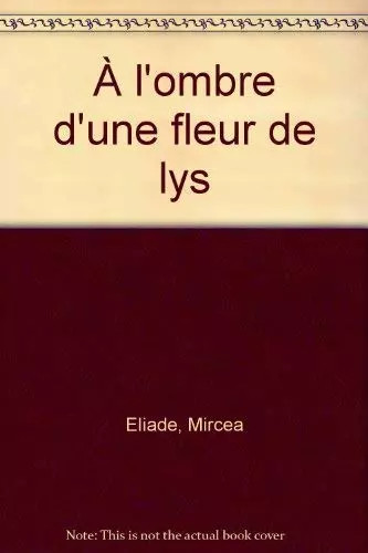 À l'ombre d'une fleur de lys..., Mircea Eliade et Alain Paruit | eBay
