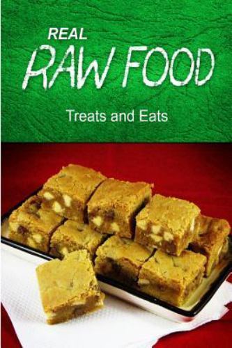 Real Raw Food - Treats and Eats by Real Raw Food (2014, Trade Paperback ...