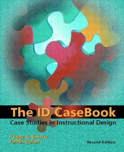 ID Casebook : Case Studies in Instructional Design by James Quinn and ...