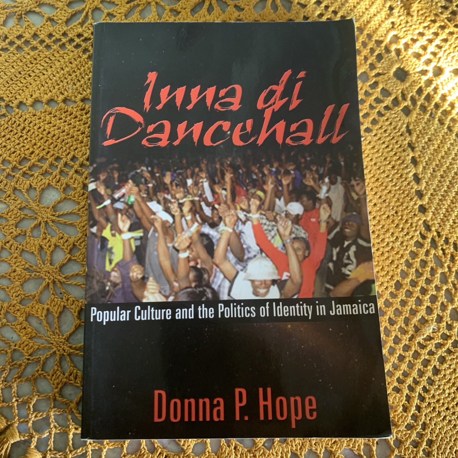 Inna Di Dancehall: Popular Culture And the Politics of Identity in ...