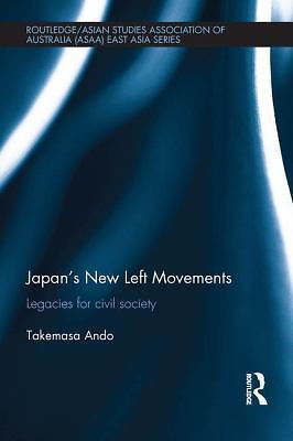 Japan's New Left Movements : Legacies for Civil Society by Takemasa ...