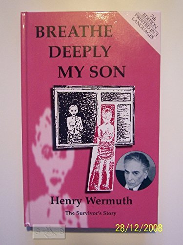 Breathe Deeply My Son: The Survivor's Story By Henry Wermuth | eBay