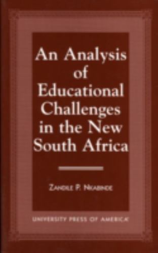 Analysis of Educational Challenges in the New South Africa by Zandile P ...