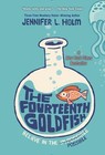 The Fourteenth Goldfish, USED-Very Good, Holm, Jennifer L ...