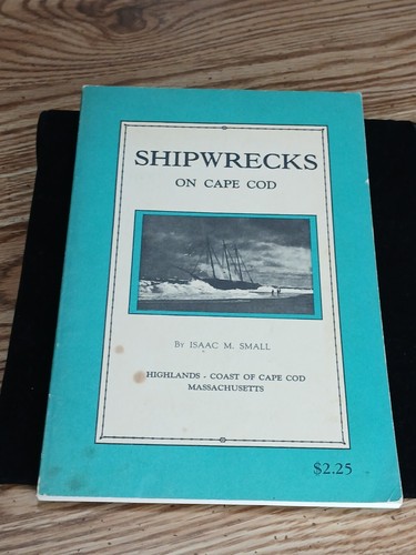 1967 "Shipwrecks on Cape Cod Isaac Small Paperback Chapman Press | eBay