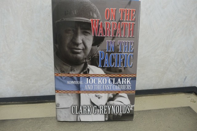 On the Warpath in the Pacific : Admiral Jocko Clark and the Fast ...