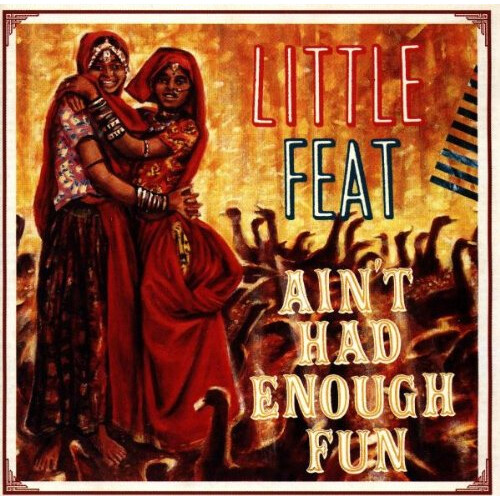 Little Feat - Ain't Had Enough Fun | eBay