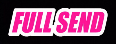 Full Send Sticker Decal 5.5 " DIE CUT NELK Boys Just Gonna Send it Get ...