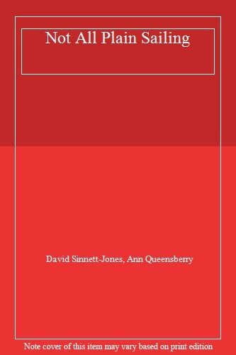 Not All Plain Sailing. By ANN QUEENSBERRY' 'DAVID SINNETT-JONES | eBay