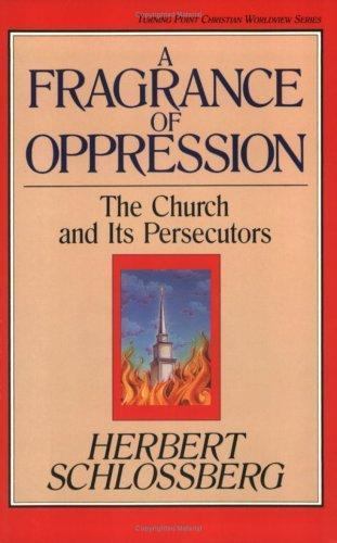 Fragrance of Oppression by Schlossberg, Herbert; Ballman, Ray E ...