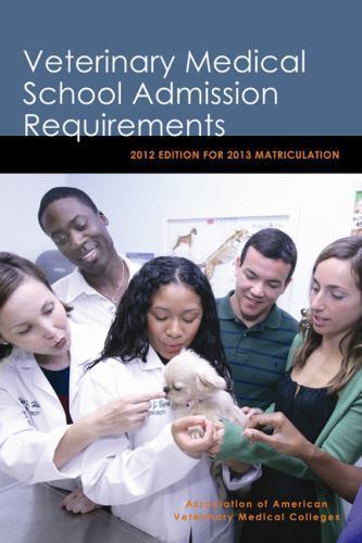 Veterinary Medical School Admission Requirements : 2012 Edition for ...