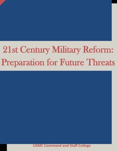 21st Century Military Reform: Preparation for Future Threats, College ...