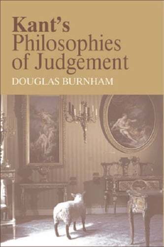 Kant's Philosophies of Judgement by Douglas Burnham: New 9780748616350 ...