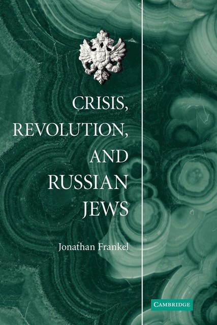 Crisis, Revolution, And Russian Jews von Jonathan Frankel (2010 ...