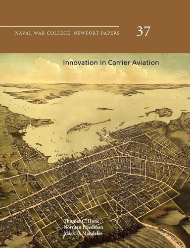 Innovation in Carrier Aviation (Naval War College Newport Papers ...
