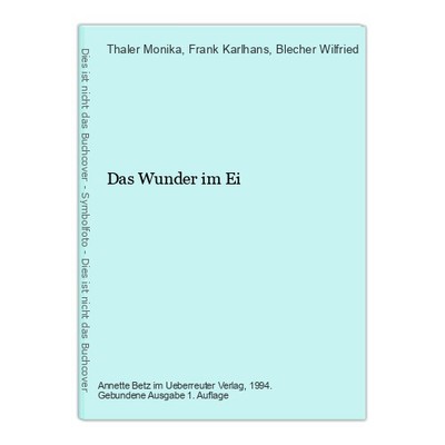 Das Wunder im Ei Monika, Thaler, Frank Karlhans und Blecher Wilfried ...