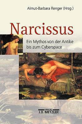 Narcissus : Ein Mythos Von der Antike Bis Zum Cyberspace by Almut ...