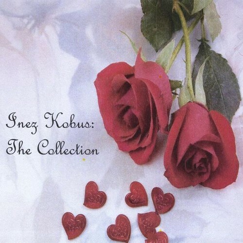 INEZ KOBUS - THE COLLECTION NEW CD 884502380750| eBay