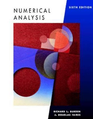 Numerical Analysis by Richard L. Burden and Douglas J. Faires (1996 ...