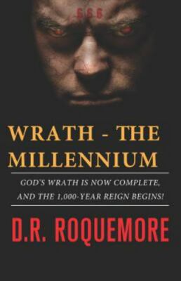 Wrath - The Millennium: God's Wrath Is Now Complete, and the 1,000-Year ...