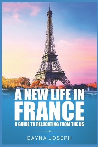 Dayna Joseph A New Life In France (Paperback) 9798340152527| eBay