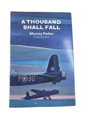 WW2 Canadian RCAF A Thousand Shall Fall Murray Peden Hardcover ...