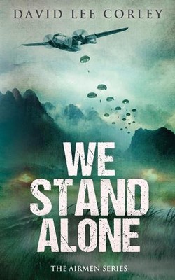 We Stand Alone: A Vietnam War Novel by David Lee Corley (English ...