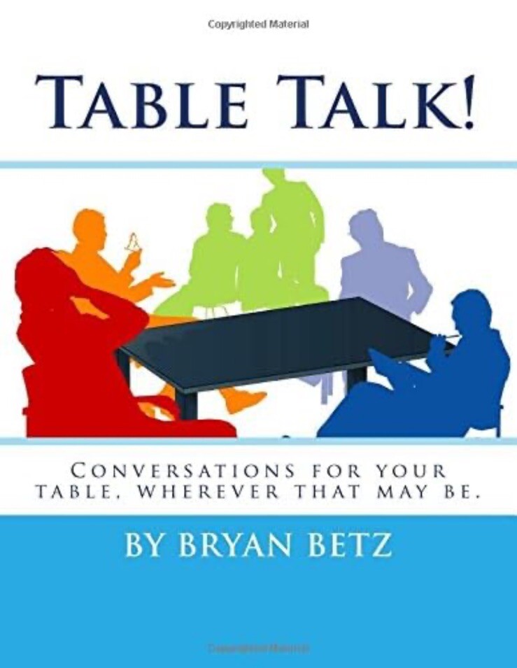 CONVERSATIONS FOR YOUR TABLE, WHEREVER THAT MAY BE, VOL. 1 By Bryan ...