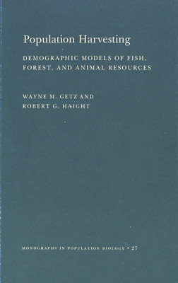 WAYNE GETZ ROBERT HAIGHT POPULATION HARVESTING DEMOGRAPHIC MODELS FISH ...