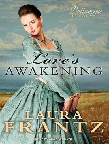 Ballantyne Legacy Ser.: Love's Awakening by Laura Frantz (2015, Compact ...
