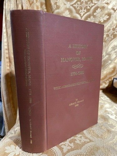 A History of Hanover Maine ME Town 1774-1980: With Associated ...