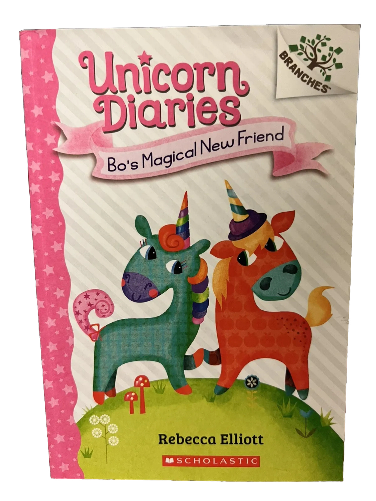 Unicorn Diaries Bo's Magical New Friend by Rebecca Elliott to 1-2nd ...