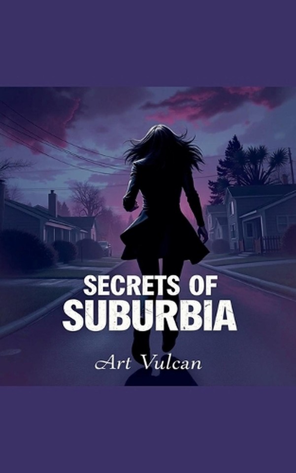 Secrets of Suburbia by Art Vulcan Paperback Book | eBay
