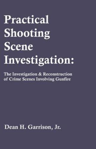 Practical Shooting Scene Investigation: The Investigation ...