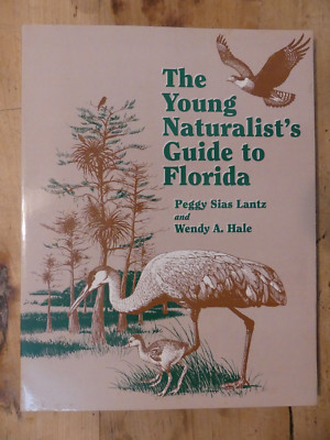 The Young Naturalist's Guide to Florida by Wendy A. Hale and Peggy S ...