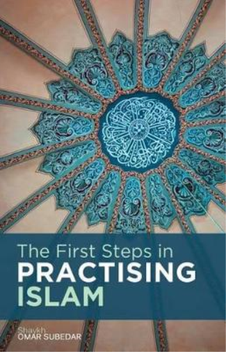 Omar Subedar The First Steps in Practising Islam (Paperback ...