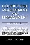 Liquidity Risk Measurement and Management : Base L III and Beyond by ...