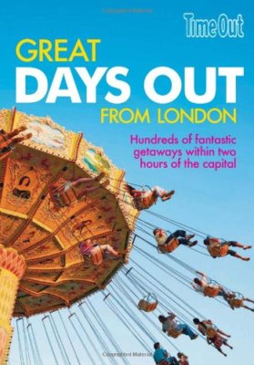 Time Out Great Days Out From London: More Than 100 Fantastic Get ...