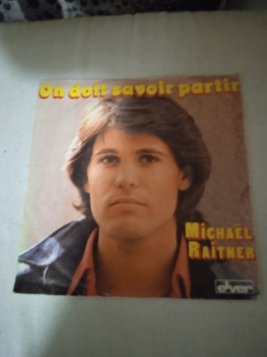 Michael RAITNER Vinyle 45T 7" ON DOIT SAVOIR PARTIR -LA GRANGE AUX ...