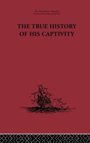 True History of His Captivity 1557 : Hans Staden by Malcolm Letts (2015, Trade Paperback) for ...