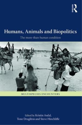 Steve Hinchliffe Humans, Animals and Biopolitics (Poche) Multispecies ...