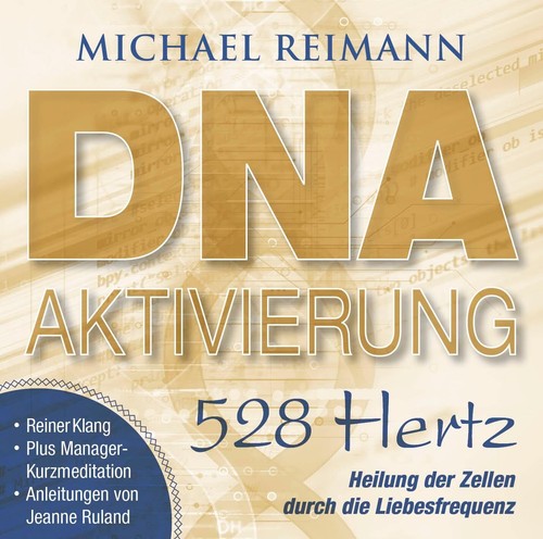 Michael Reimann DNA-AKTIVIERUNG : Heilung der Zellen durch die ...