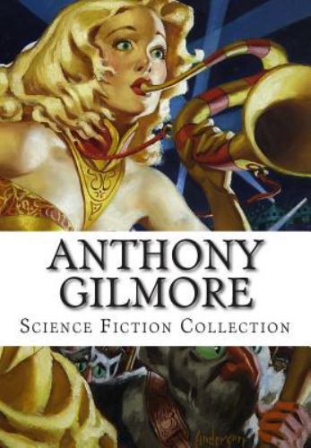 Anthony Gilmore, Science Fiction Collection by Anthony Gilmore (2014 ...