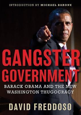 Gangster Government : Barack Obama and the New Washington Thugocracy by ...