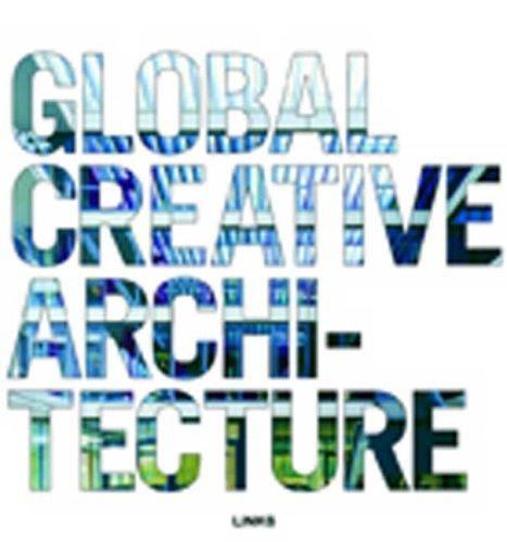 Global Creative Architecture : Selected Works of World Architects by ...