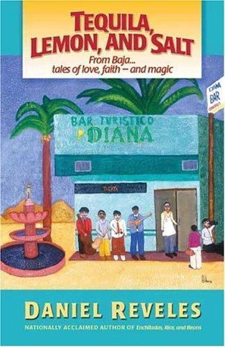 Tequila, Lemon, and Salt : From Baja... tales of love, faith--and Magic ...
