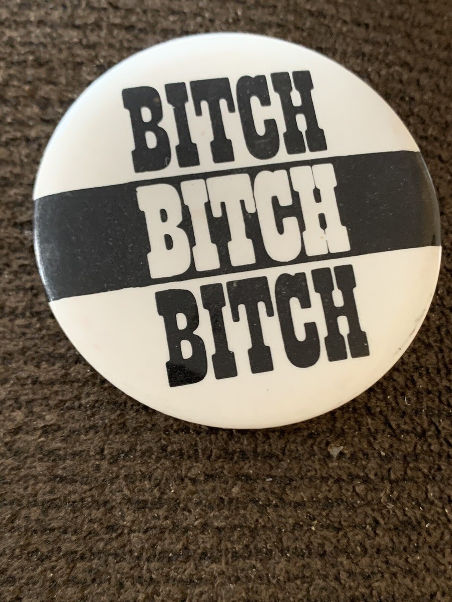 Bitch Button Pin